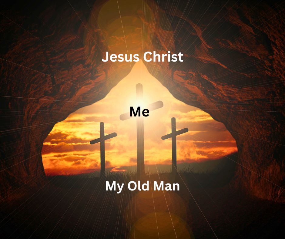 The Dethronement of The Old Man — Co-Crucifixion with Christ (4) - That ...